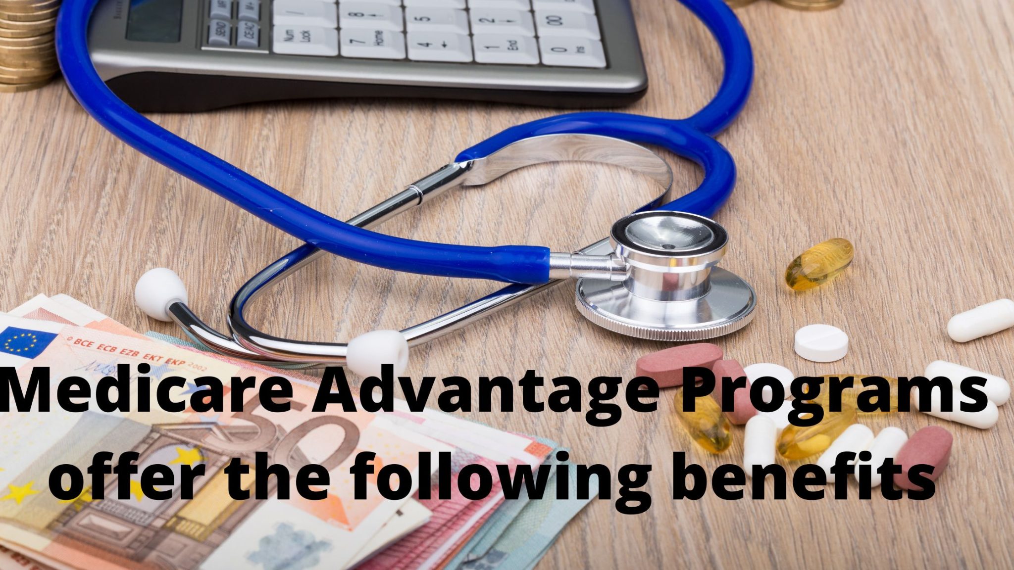 Top 5 Benefits of Medicare Advantage Programs You Should Be Aware Of